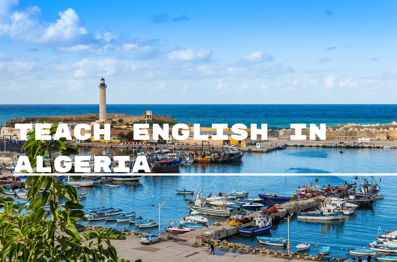 Teach English in Algeria: A Guide to Opportunities, Requirements, and ...
