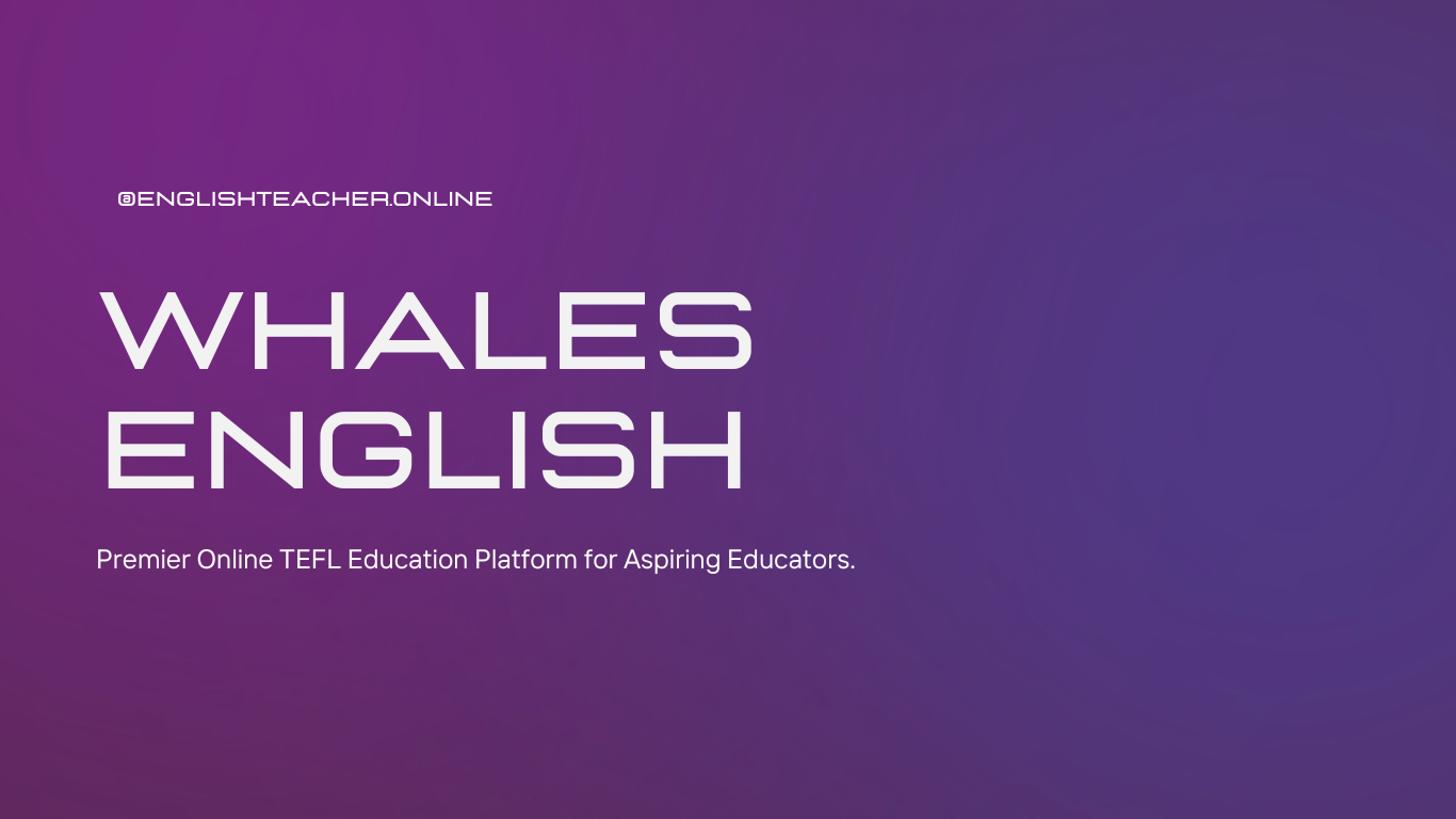 Whales English: Premier Online TEFL Education Platform for Aspiring ...